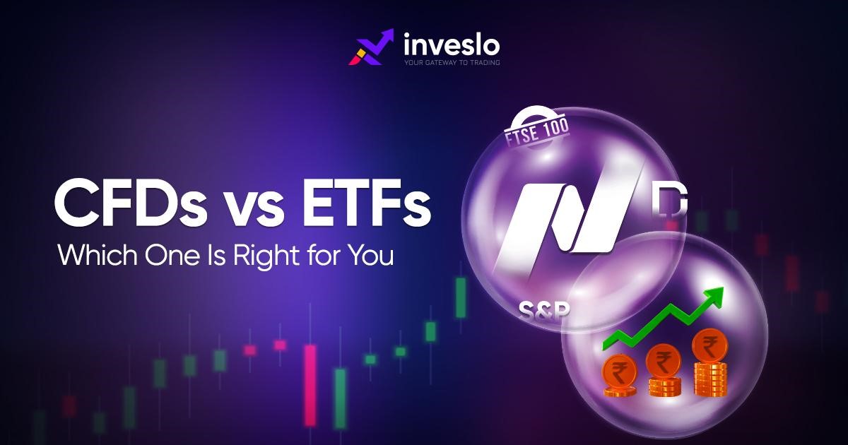 CFDs vs ETFs: Which One is Right for You?